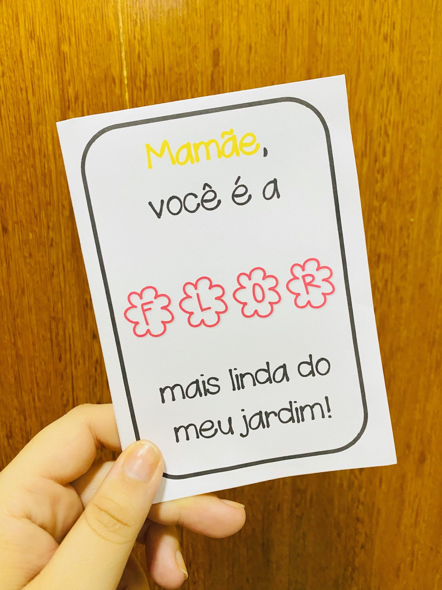 Cartão “A flor mais linda do meu jardim” – Pensando Educação – Por Leticia
